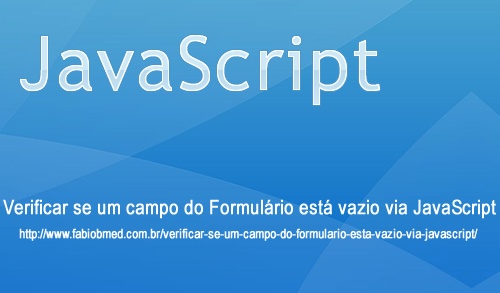Verificar se um campo no Formulário está vazio via JavaScript